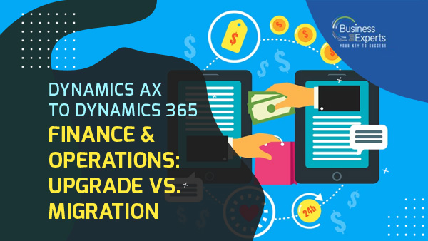 Dynamics AX To Dynamics 365 Finance & Operations Dynamics AX To Dynamics 365 Finance & Operations